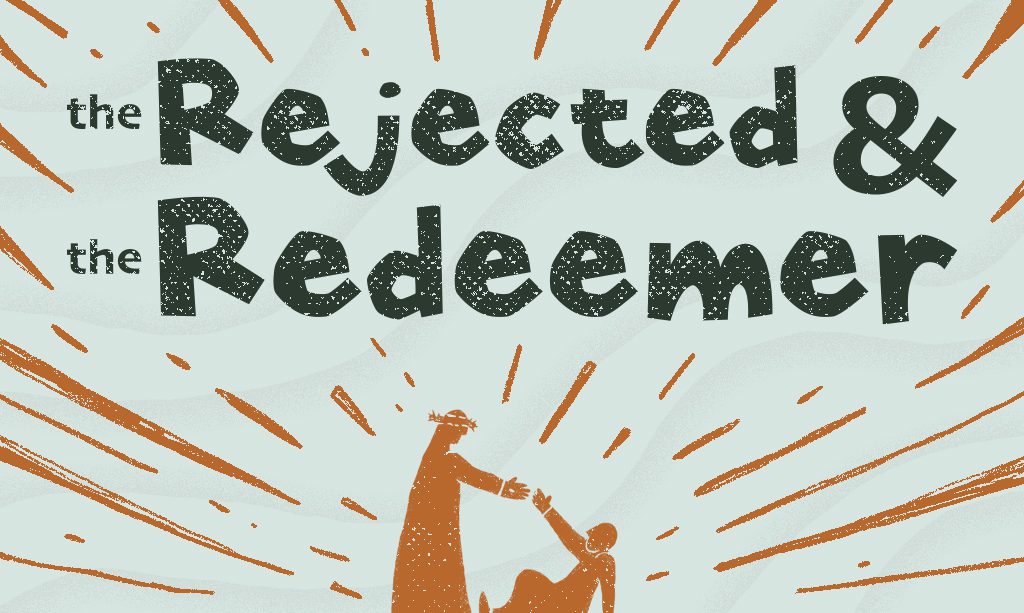 The Rejected and the Redeemer - YMI