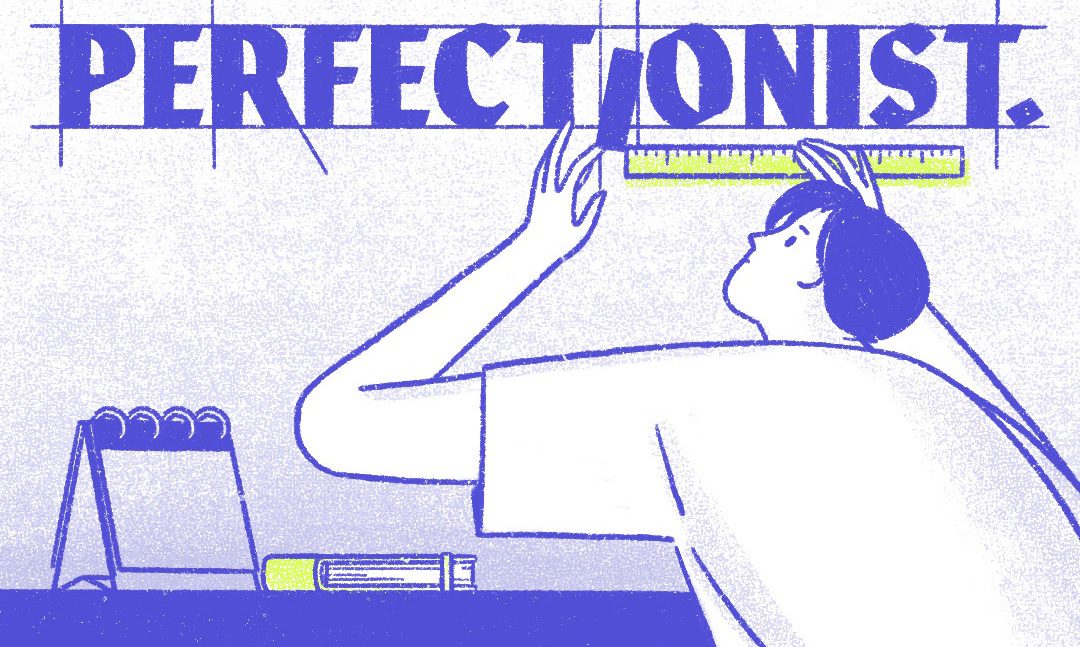 I’m a recovering perfectionist. Here’s what changed my mind. - YMI